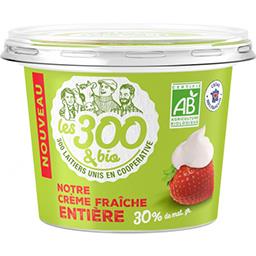 Crème fraîche entière Bio 30%MG Les 300 & bio - Intermarché